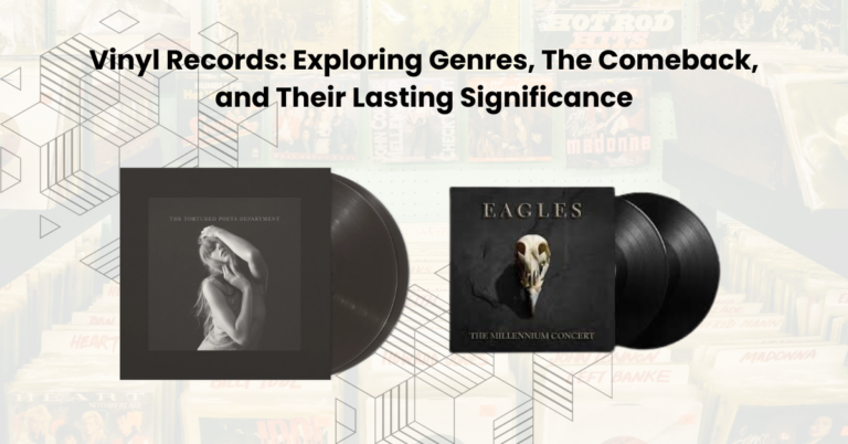 Vinyl Records: Exploring Genres, The Comeback, and Their Lasting ...